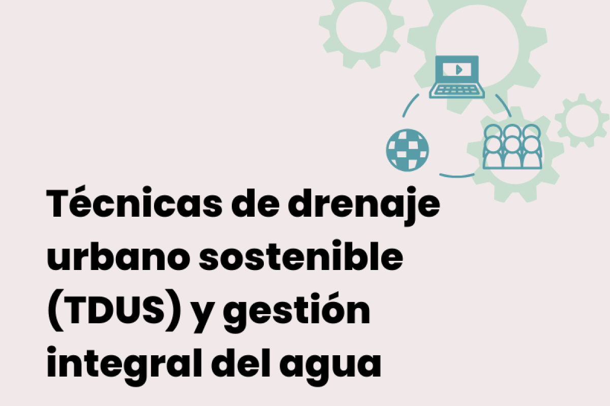 Curso técnicas de drenaje urbano sostenible (TDUS) y gestión integral ...